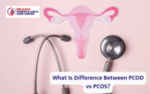 What Is Difference Between PCOD & PCOS? - Dr.Kale